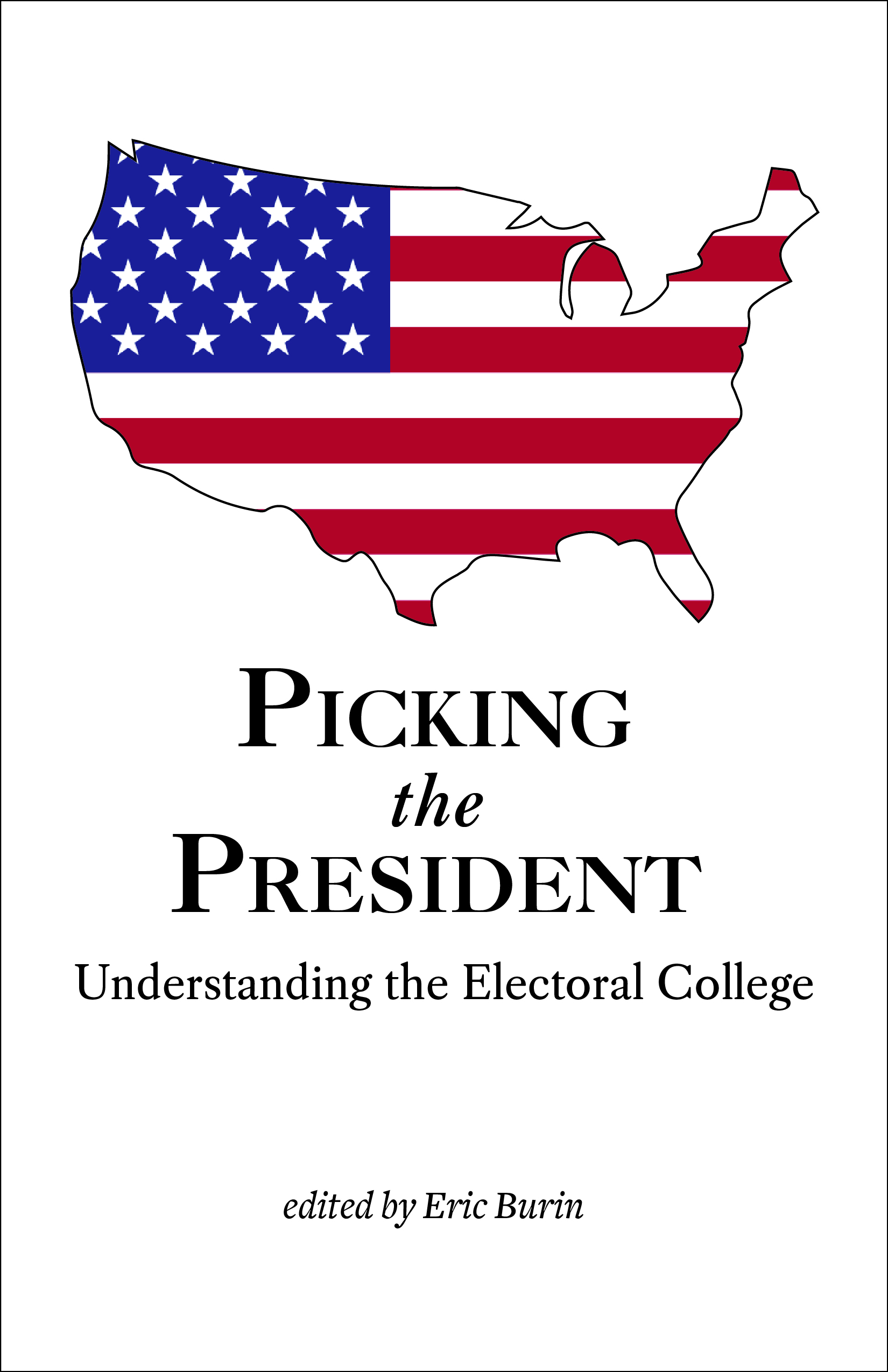 Picking the President: Understanding the Electoral College – The ...