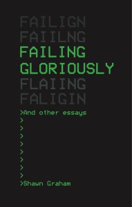 Failing Gloriously and other Essays – The Digital Press at the ...